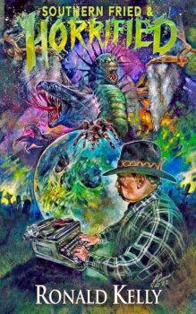 Review: Southern Fried & Horrified by Ronald Kelly - Cemetery Dance Online