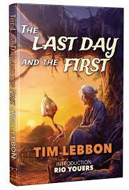 Review: The Last Day and the First by Tim Lebbon - Cemetery Dance Online