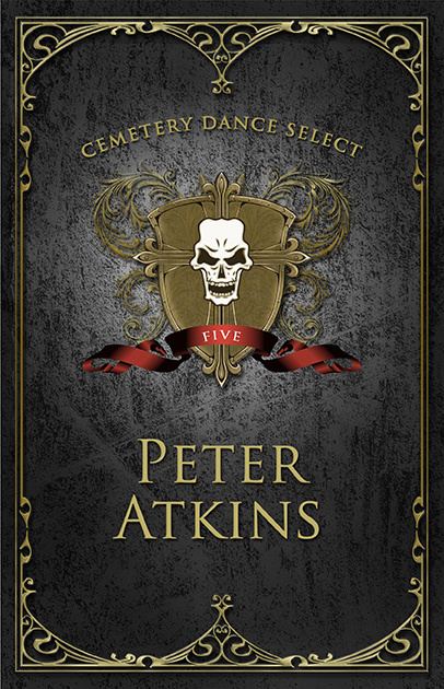 Cemetery Dance Select: Peter Atkins: Cemetery Dance Publications