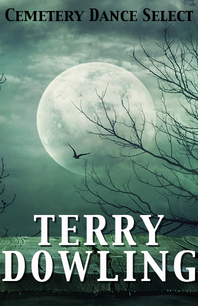 Cemetery Dance Select: Terry Dowling (eBook): Cemetery Dance Publications