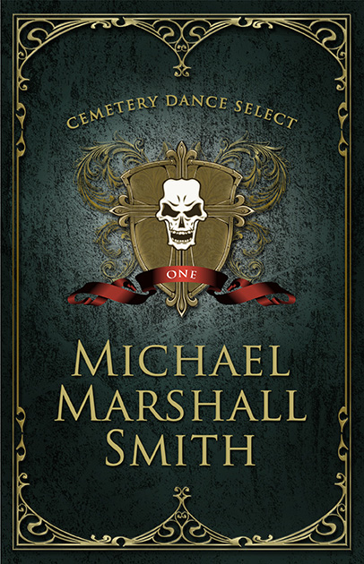 Cemetery Dance Select: Michael Marshall Smith: Cemetery Dance Publications